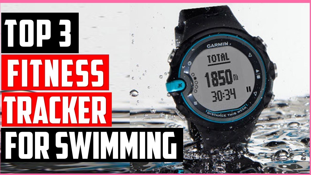 Best Fitness Tracker for Swimming | Expert-Tested: Best Waterproof ...