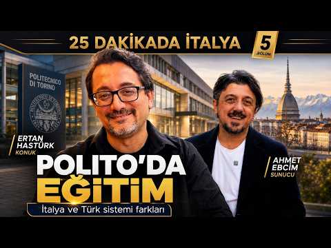 Polito’da Eğitim Nasıl? | Torino’da Üniversite Hayatı ve Türk Sistemiyle Farkları | Ertan Hastürk