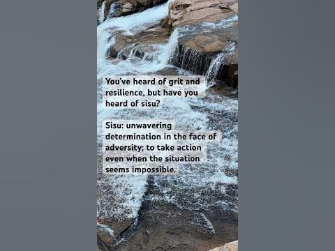 Sisu, a Finnish concept, embodies strength, grit, and a deeply positive ...