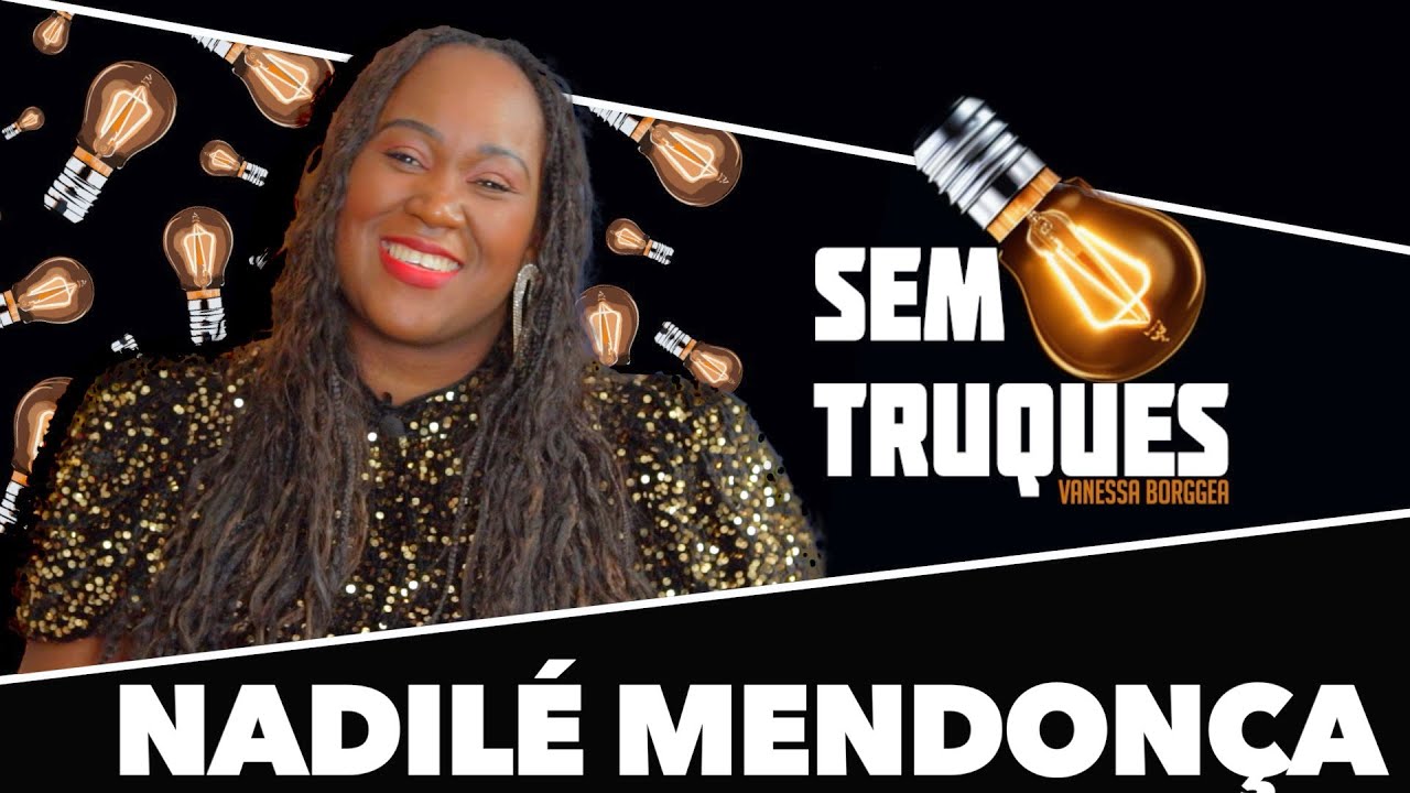 Sem Truques com Nadilé Mendonça - YouTube