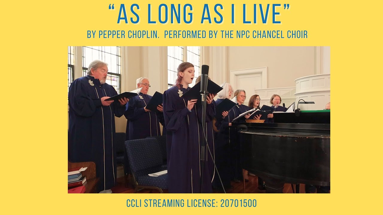 "As Long as I Live" by the NPC Chancel Choir - YouTube