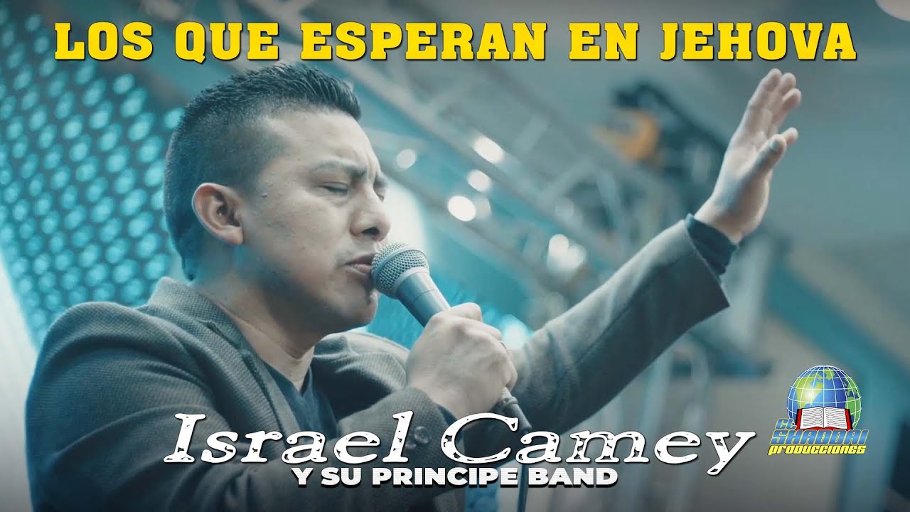 Israel Camey y su principe Band / Los que esperan en Jehová - YouTube