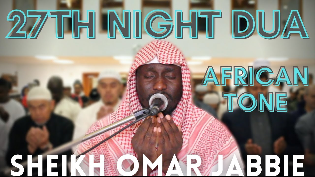 Beautiful 27th Night DUA | African Tone | Sheikh Omar Jabbie | دعاء ...