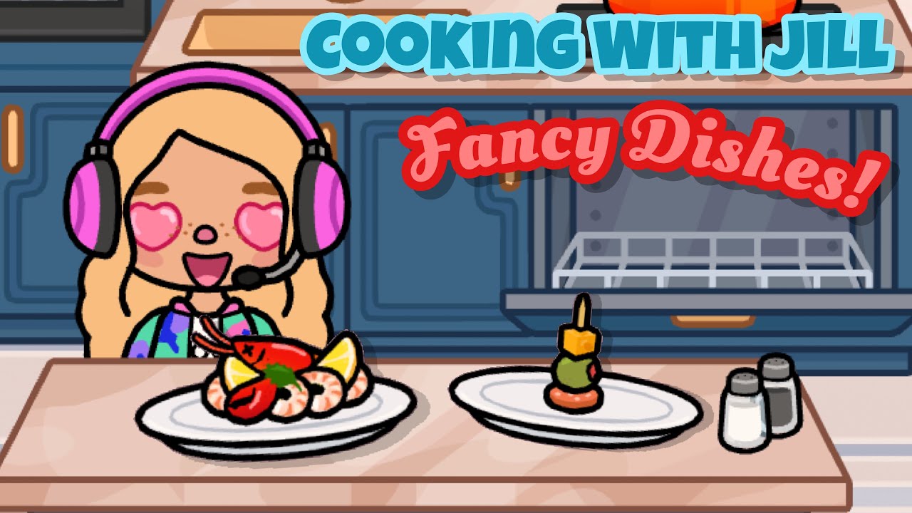 Cooking with Jill! 🦞 | Fancy Dishes!? | Jill Vlogs in Toca World 🌍 ...