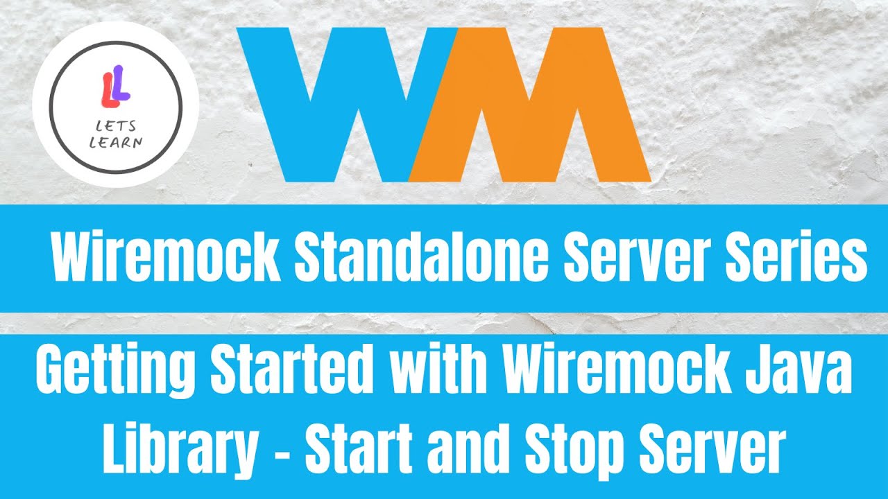 Wiremock Series: Getting Started with Wiremock Java Library - Start and Stop Server - YouTube