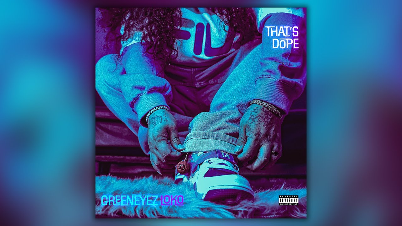 Greeneyez Loko - Thats Dope (Official Audio) - YouTube