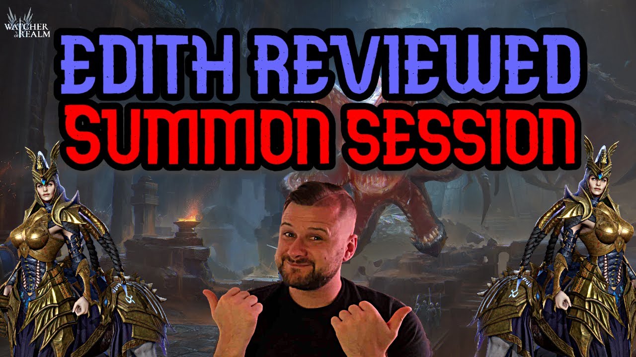 Summons For Edith + Edith Reviewed - Watcher of Realms - YouTube