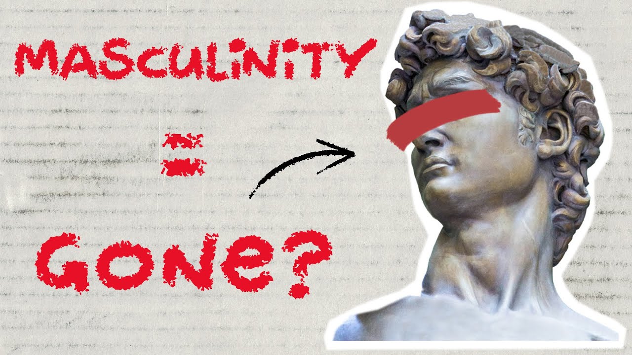 Where has Masculinity Gone? - YouTube