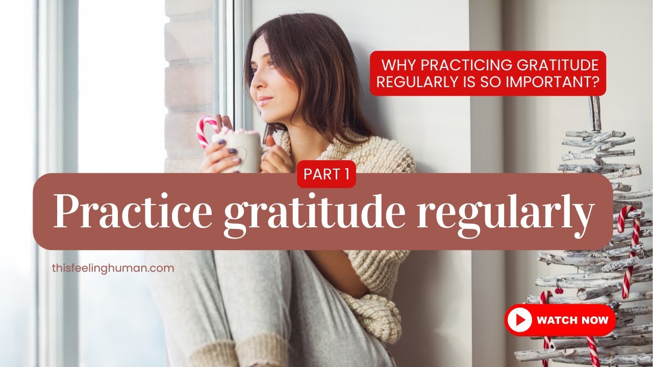 4 Reasons Why Practicing Gratitude Regularly is Important. - YouTube