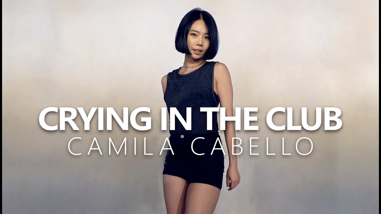 Camila Cabello - Crying In The Club / Choreography . HAZEL - YouTube