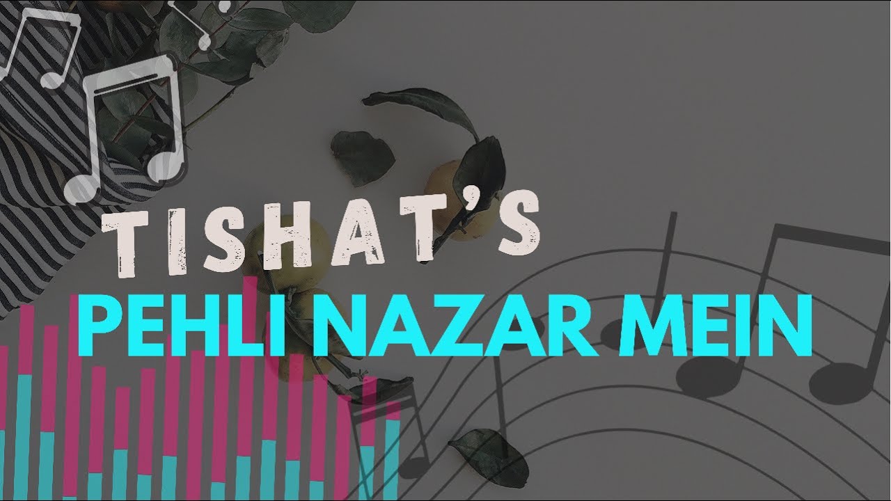 Pehli Nazar Mein | Tishat | Cover Song 2021 - YouTube