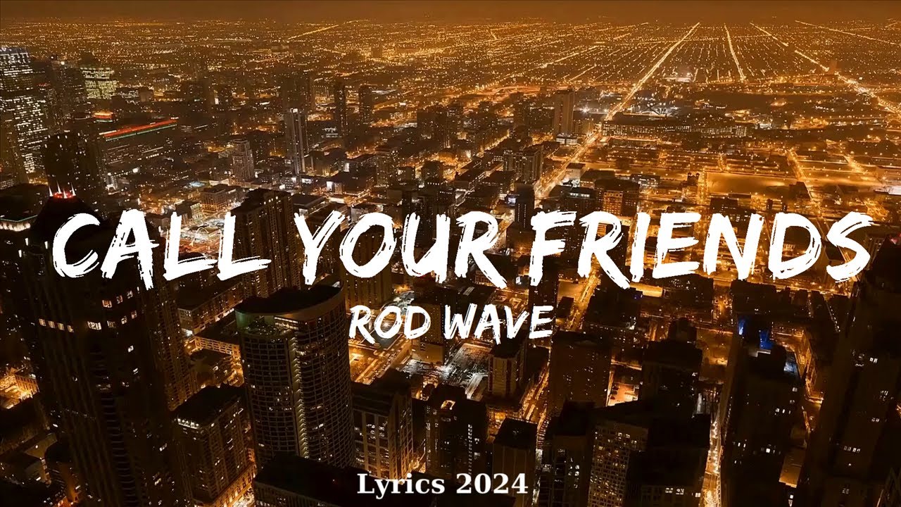 Rod Wave - Call Your Friends || Music McCann - YouTube