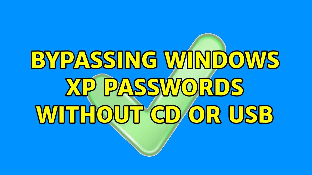 Bypassing windows xp passwords without CD or USB (2 Solutions!!) - YouTube