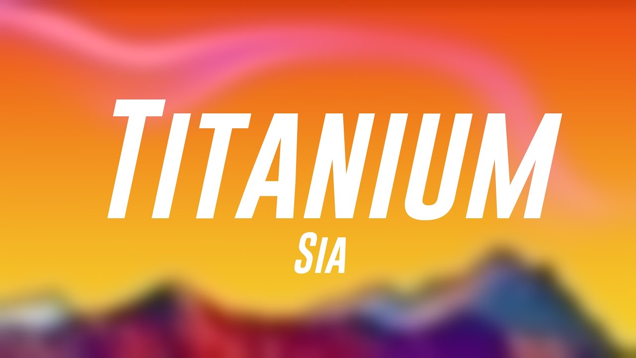 Titanium - Sia [Lyrics-exploring] 🌹 - YouTube