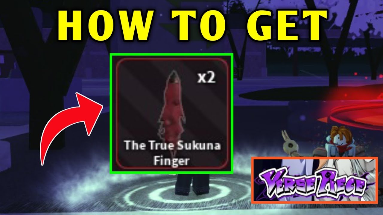How To Get The True Sukuna Finger In Verse Piece | Verse Piece The True ...