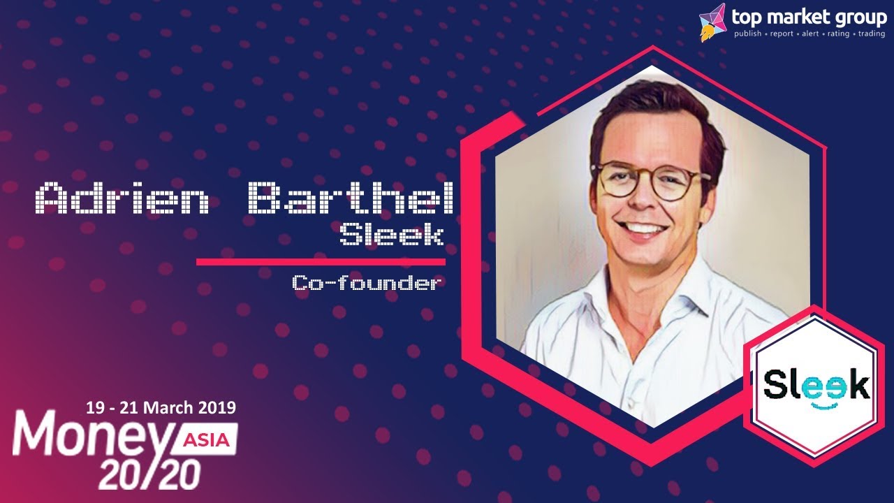 Adrien Barthel - Co-Founder - Sleek at Money 20/20 Asia - YouTube