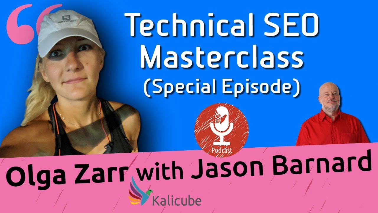 Technical SEO Masterclass (Special Episode) - Kalicube Tuesdays with Olga Zarr - YouTube