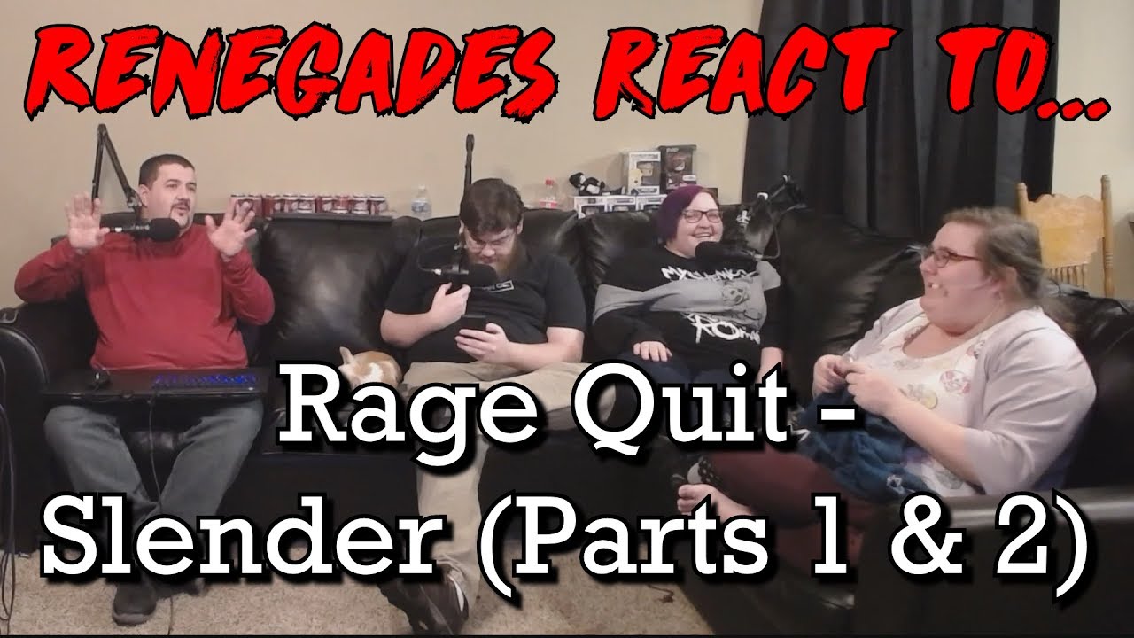 Renegades React to... Rage Quit - Slender (Parts 1 & 2) - YouTube