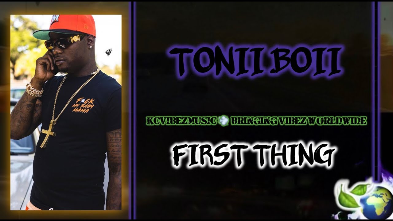 TONII BOII - FIRST THING - YouTube
