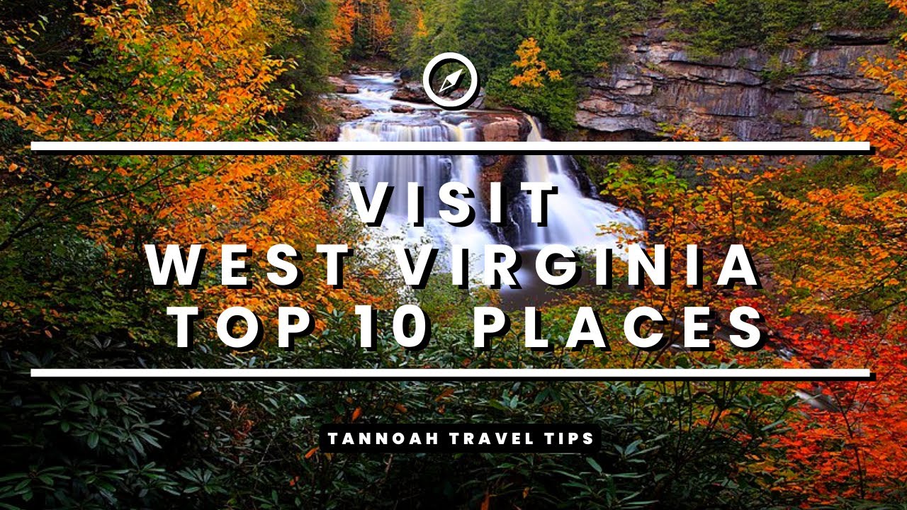 Visit West Virginia - Top 10 Places to Visit in West Virginia - Travel ...