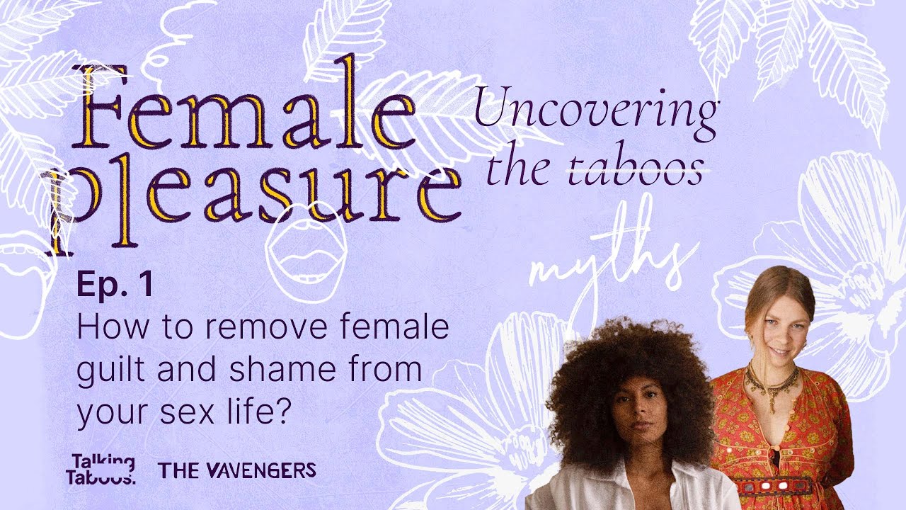 How to remove female guilt and shame from your sex life? - YouTube