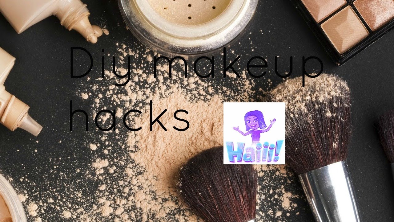 Diy Makeup Hacks Youtube