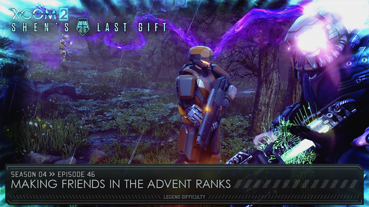 XCOM 2 Shen's Last Gift S04 » Ep. 46: “Making Friends In The ADVENT ...