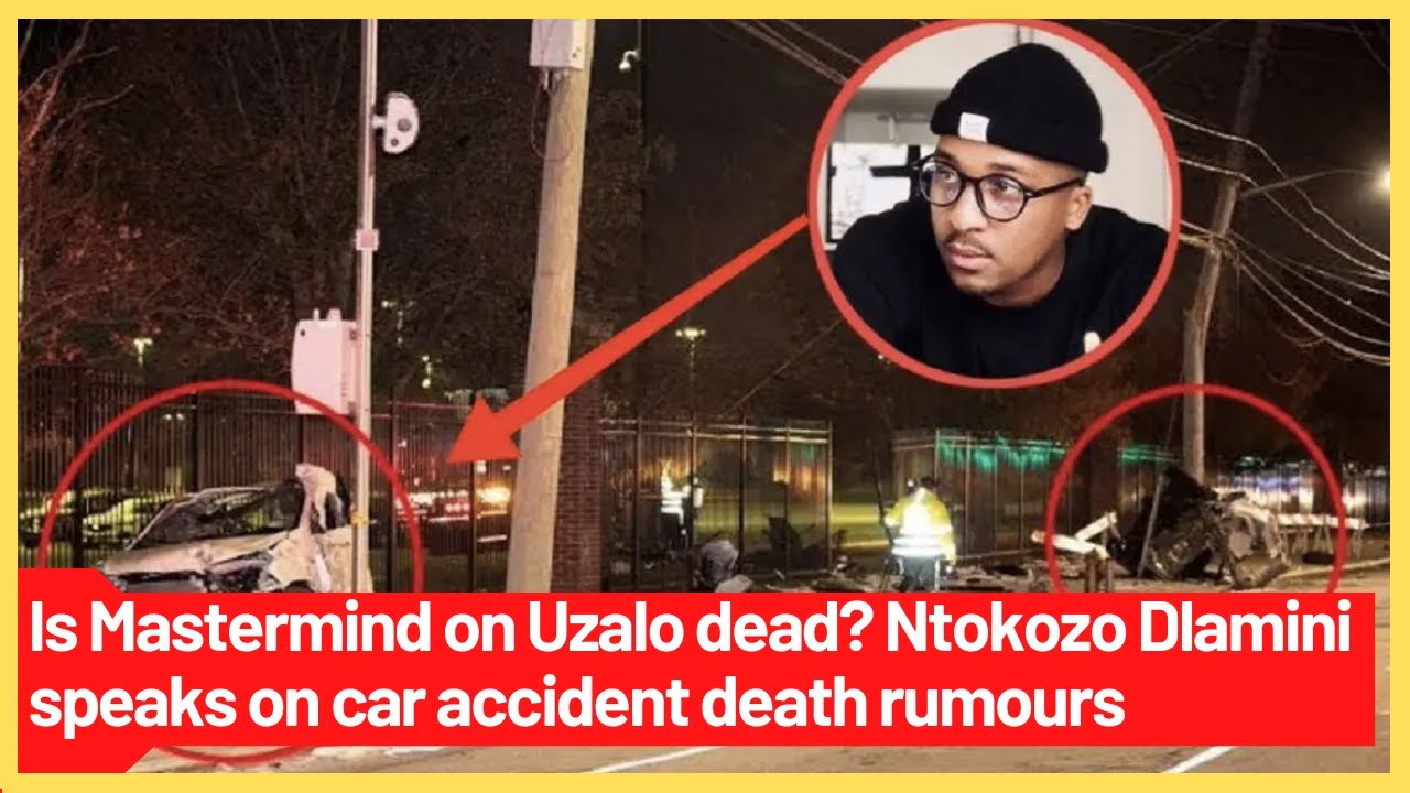Is Mastermind on Uzalo dead? Ntokozo Dlamini speaks on car accident ...