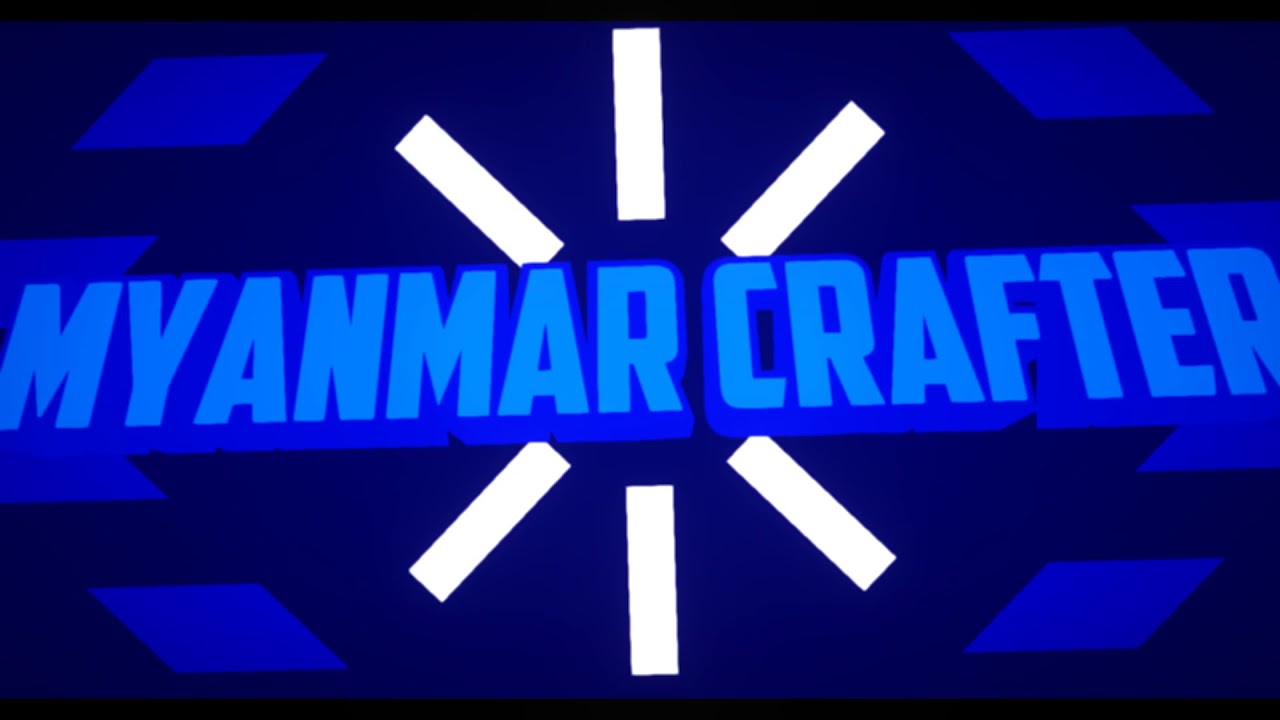MYANMAR CRAFTER I new intro !!! - YouTube