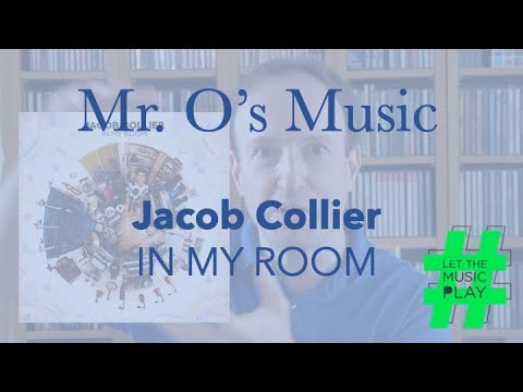 Mr. O's Music: 12. In My Room - Jacob Collier - YouTube