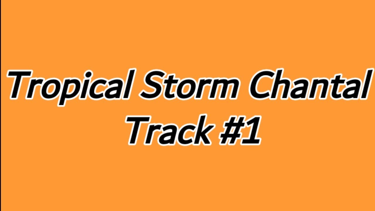 Tropical Storm Chantal Track #1 - YouTube