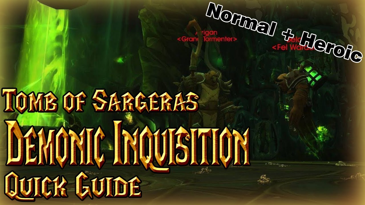Demonic Inquisition│Tomb of Sargeras│QUICK GUIDE (Normal&Heroic) - YouTube