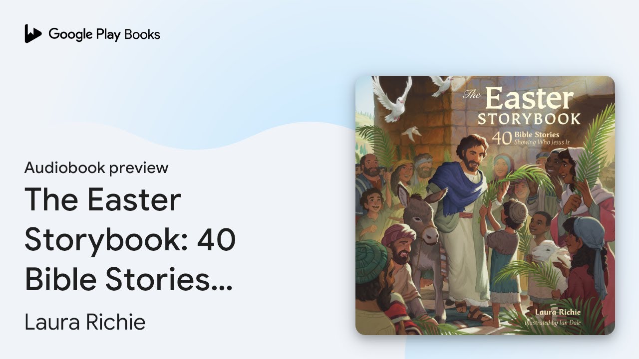 The Easter Storybook: 40 Bible Stories Showing… by Laura Richie ...