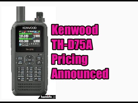 [Ham] Kenwood TH-D75A Pricing Announced - YouTube