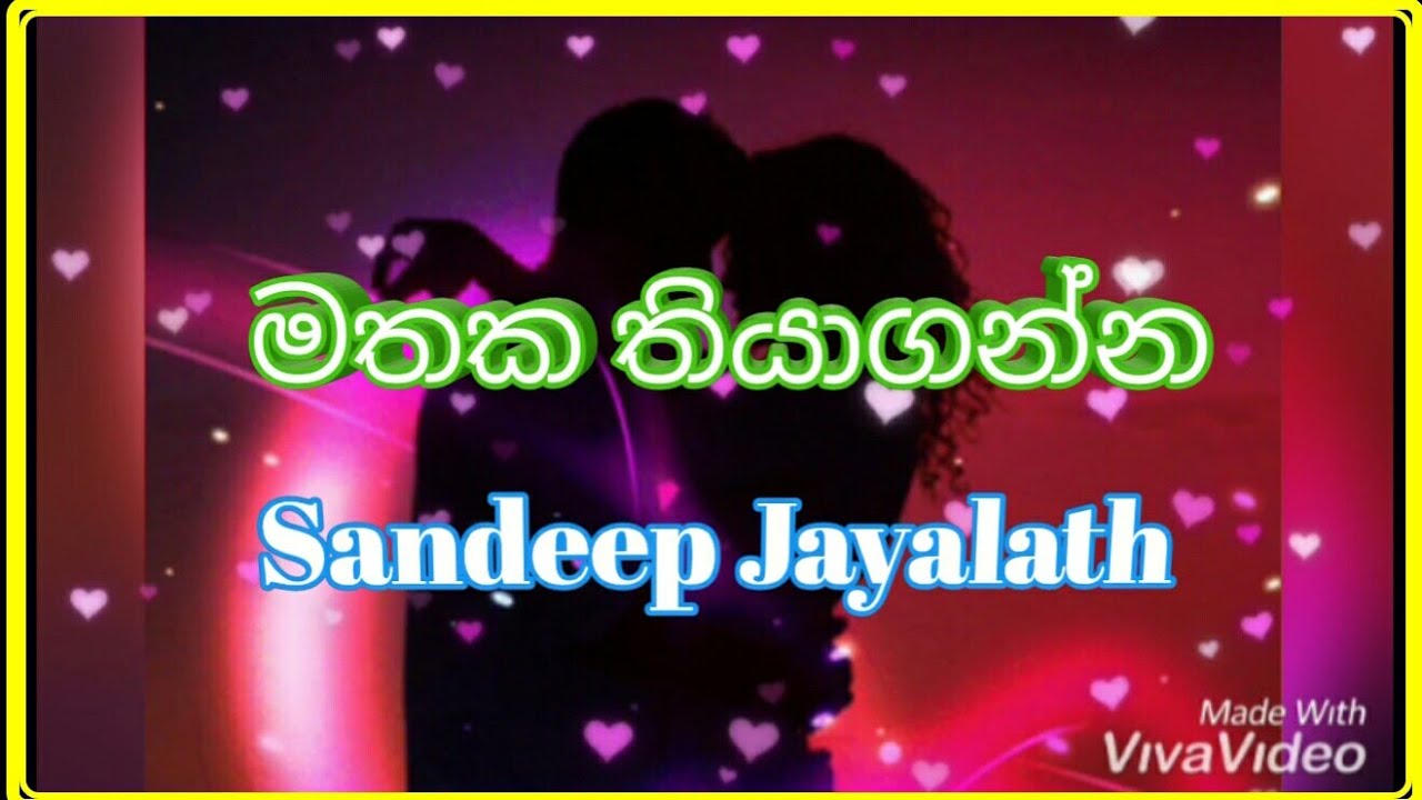Mathaka Thiyaganna ( මතක තියාගන්න ) - Sandeep Jayalath New Song - YouTube