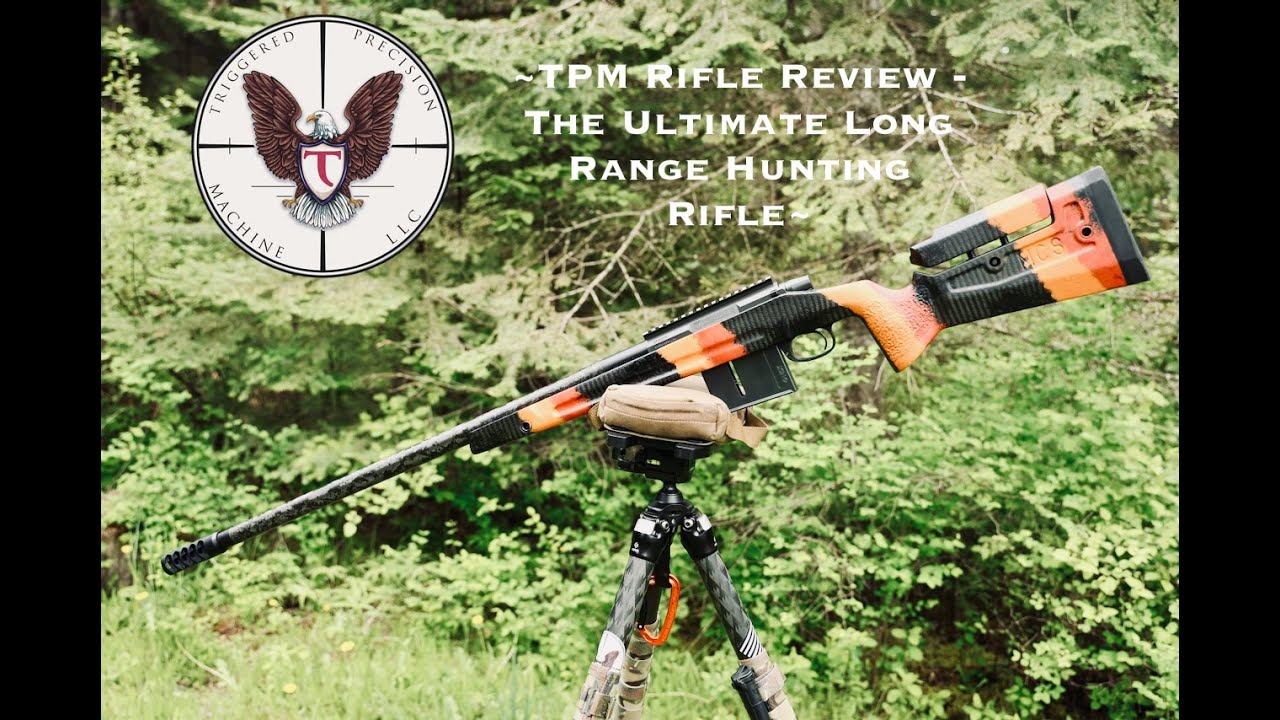TPM Rifle Review - The Ultimate Custom Built Long Range Hunting Rifle ...