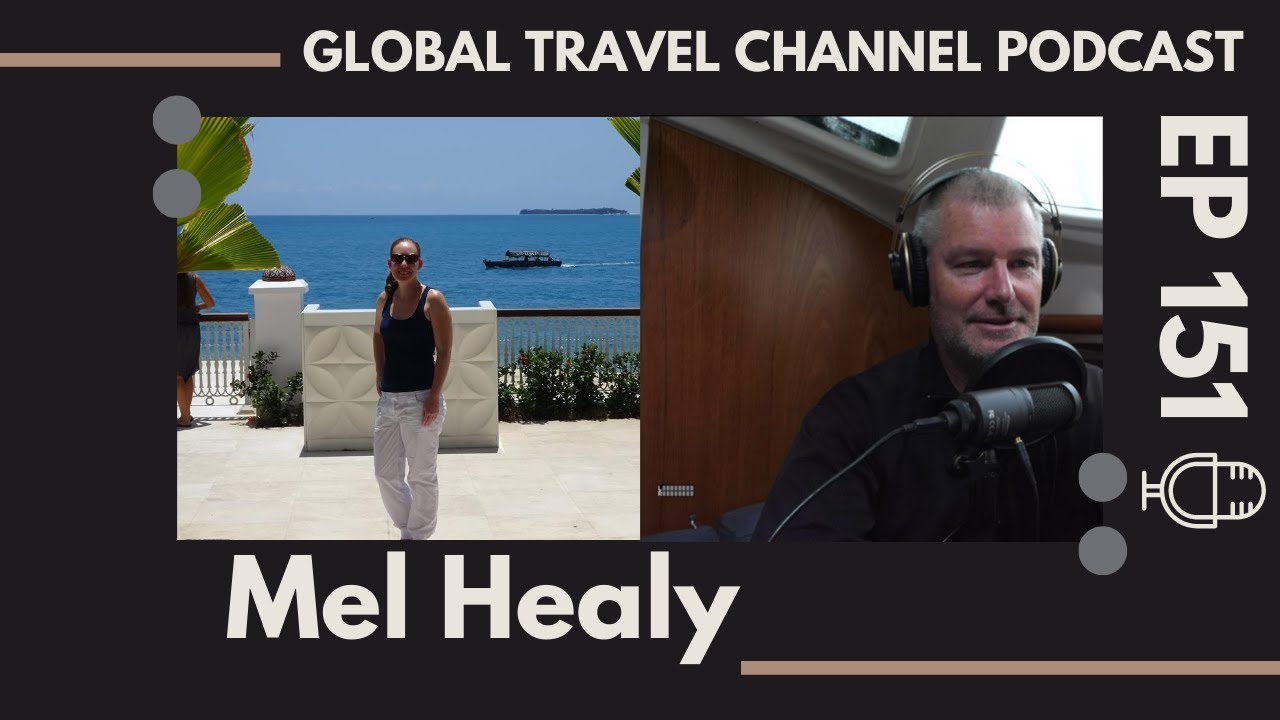 The Travellers Chronicles with Mel Healy (Audio Only) - Podcast EP 151 ...