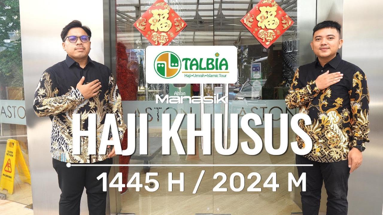 MANASIK FIKIH HAJI UNTUK HAJI KHUSUS JAMAAH TALBIA 1445/2024 - YouTube