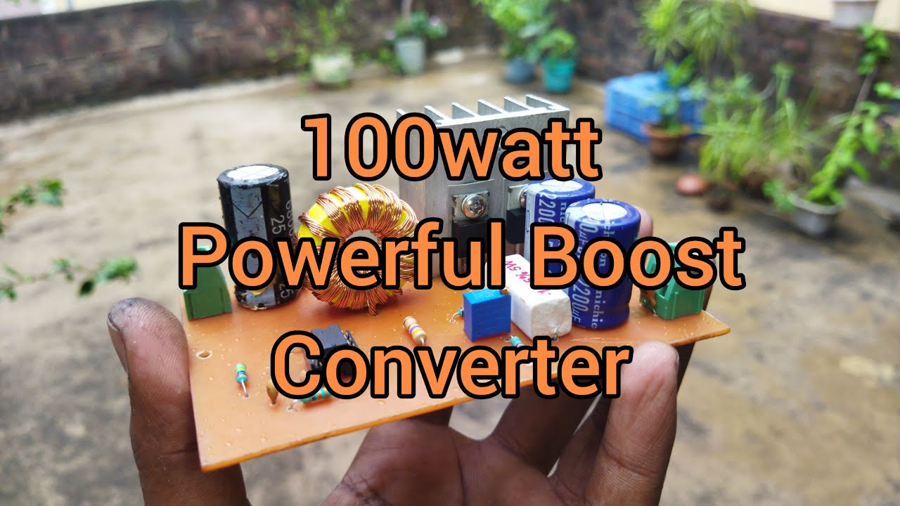 How to Make a Powerful Boost-Converter(100 Watt) with Voltage ...