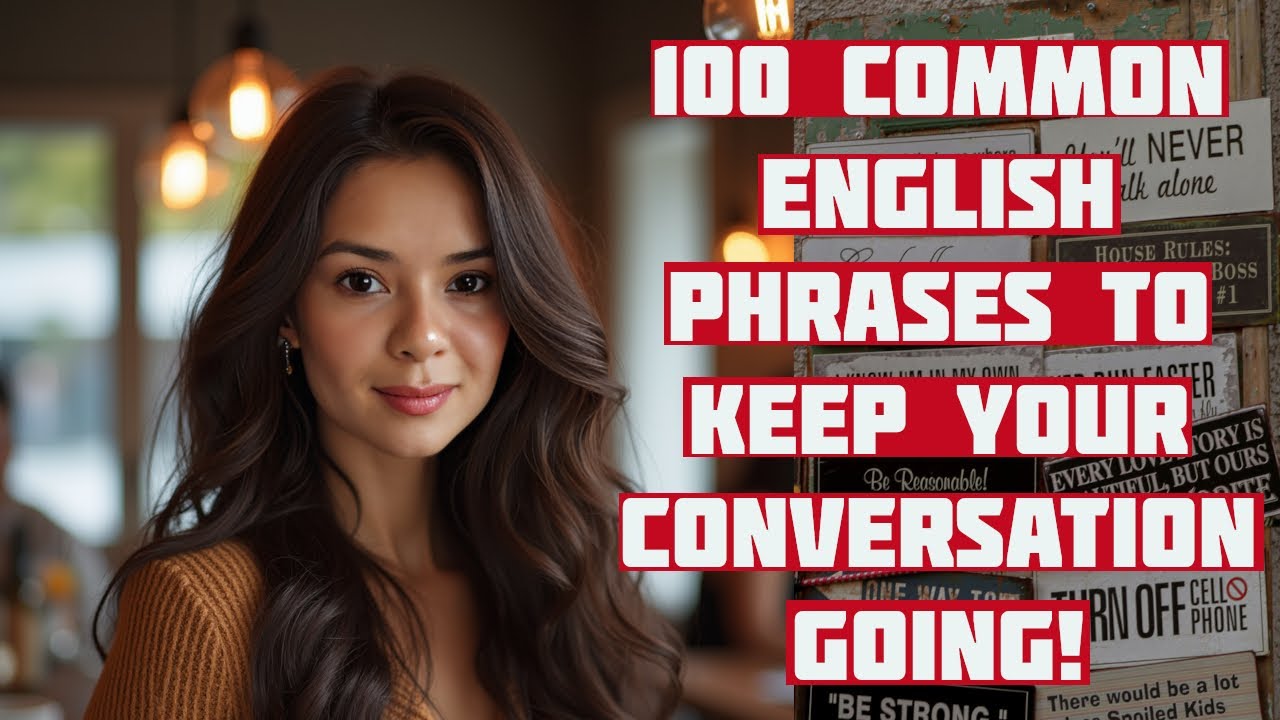 100 Common English Phrases to Keep Your Conversation Going! - YouTube