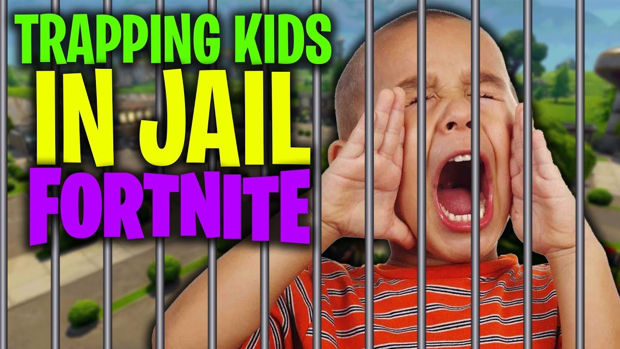 TRAPPING KIDS IN JAIL IN FORTNITE (Fortnite Trap Trolling) - YouTube