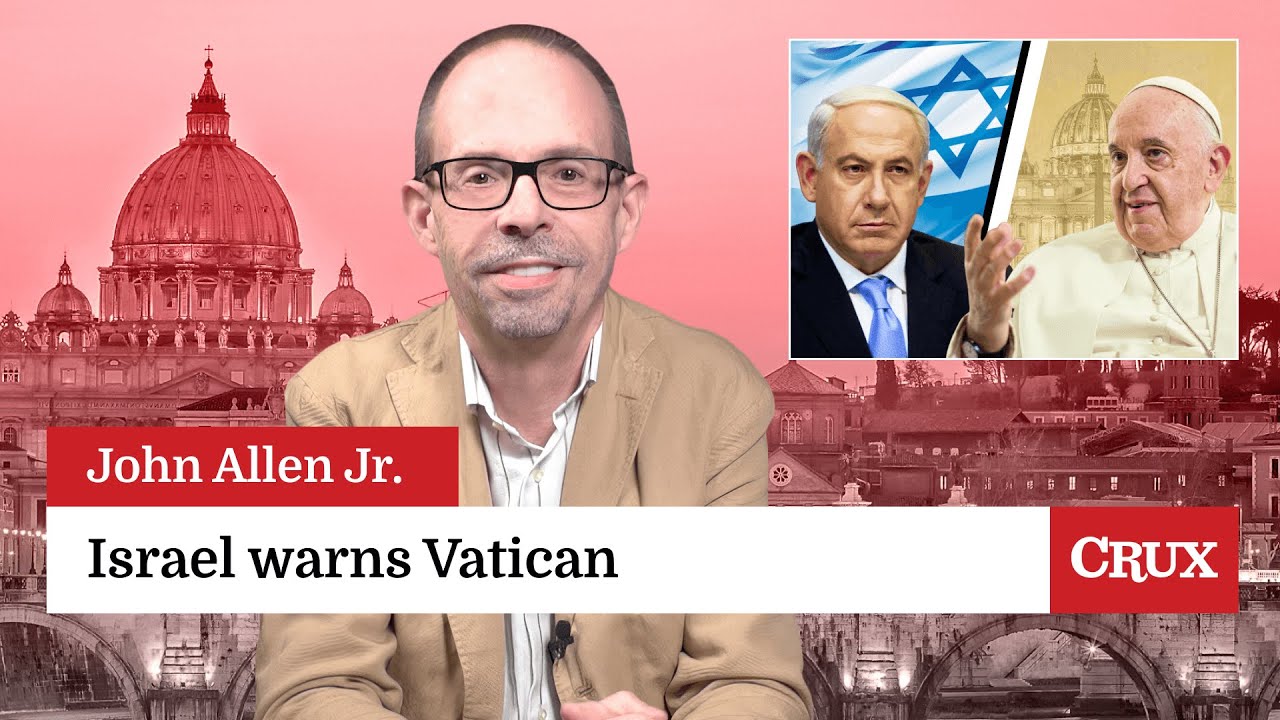 Israel issues strong warning to Pope: Last Week in the Church with John ...