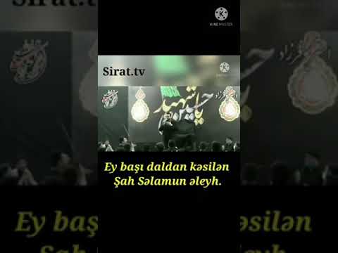 Ey başı daldan kəsilən şah salamun əleyh.