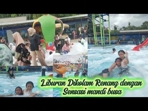 Yuk, LIBURAN DIAKHIR PEKAN ‼️ LIBURAN DIKOLAM RENANG SENSASI MANDI BUSA, DI CEMARA INDAH#novita 