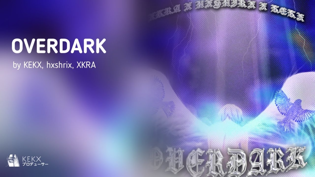 KEKX, hxshrix, XKRA - OVERDARK - YouTube