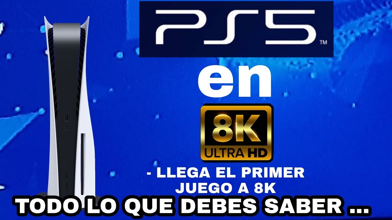 Ps5 en 8K es IMPRESIONANTE Y REAL TODO LO QUE DEBES SABER ! - YouTube