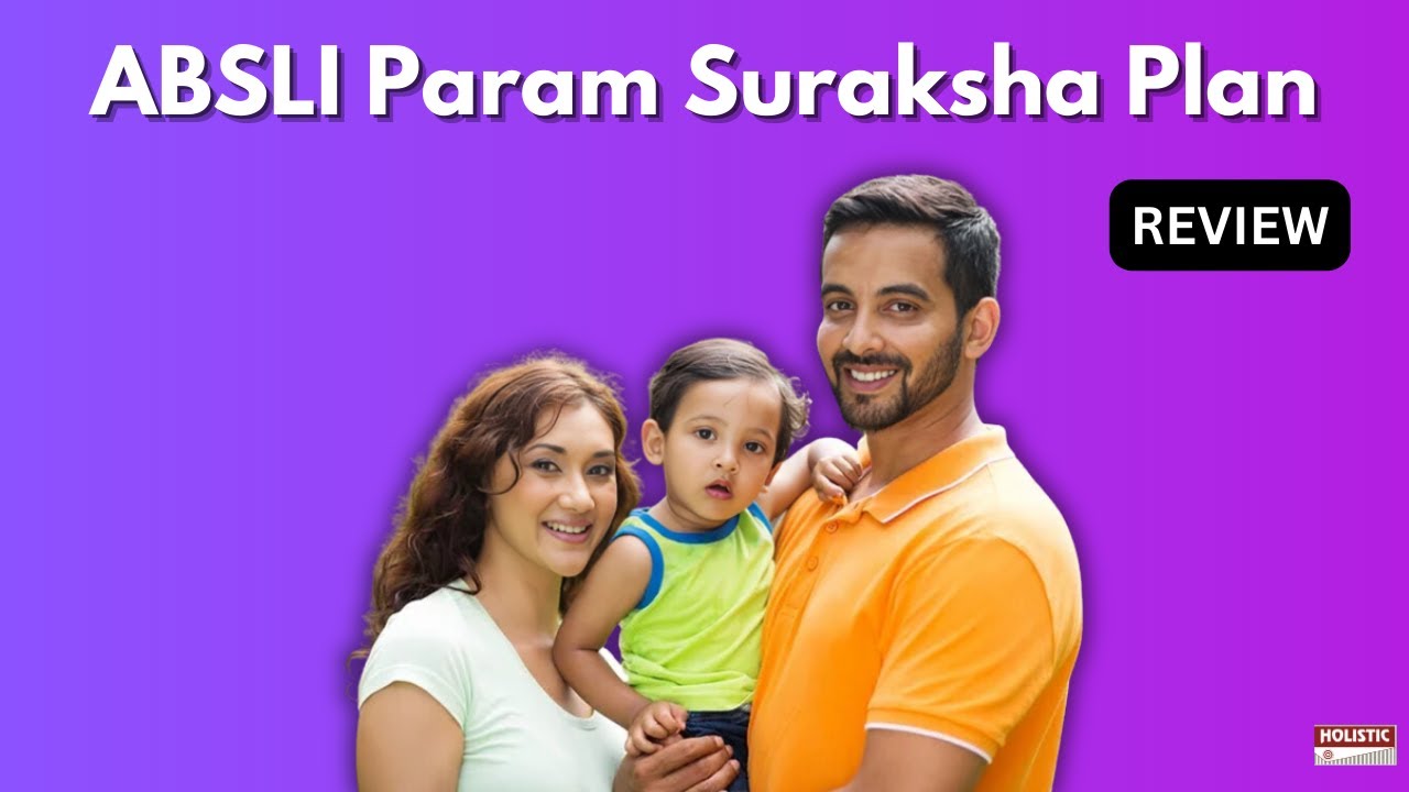 ABSLI Param Suraksha Plan: Good or Bad? A Detailed ULIP Review | Holistic Investment - YouTube