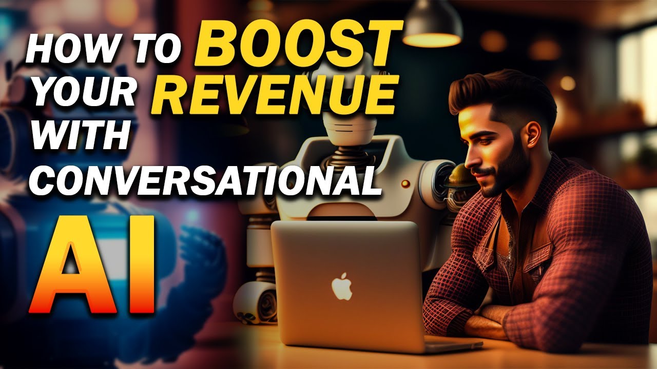 Boosting Your Revenue with Conversational AI: Unleash the Power of AI-driven Conversations - YouTube