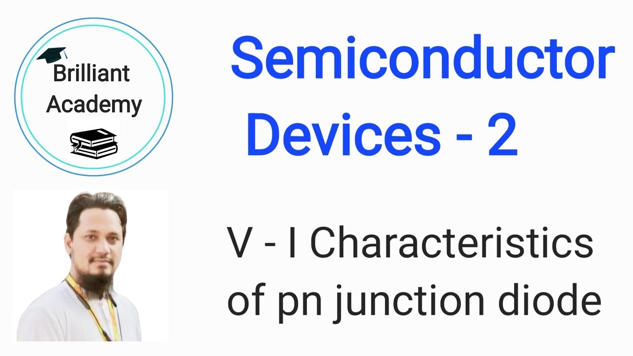 Semiconductor Devices Lecture 2: V-I Characteristics of PN junction ...