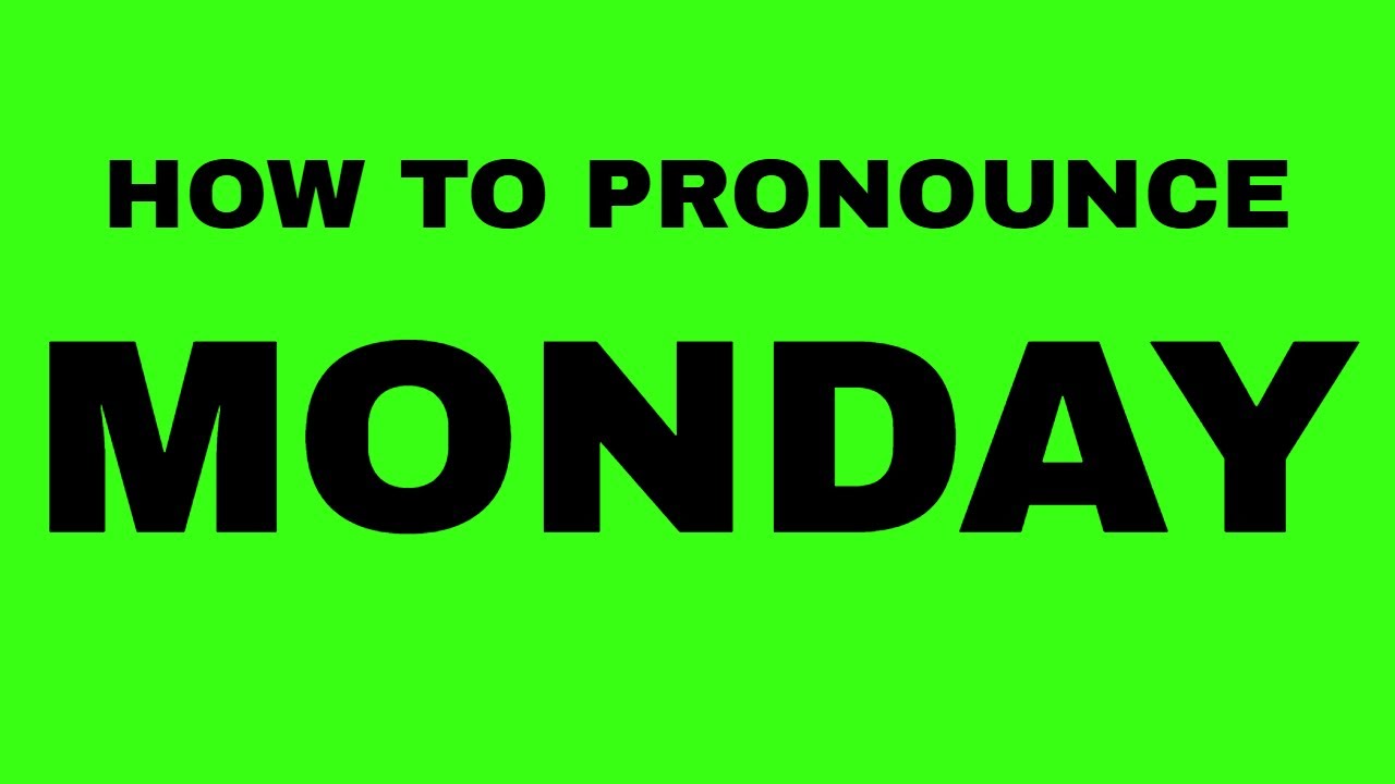 How To Pronounce Monday - YouTube